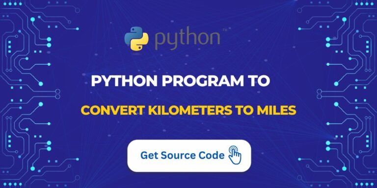 Python Program to Convert Kilometers into Miles Easily