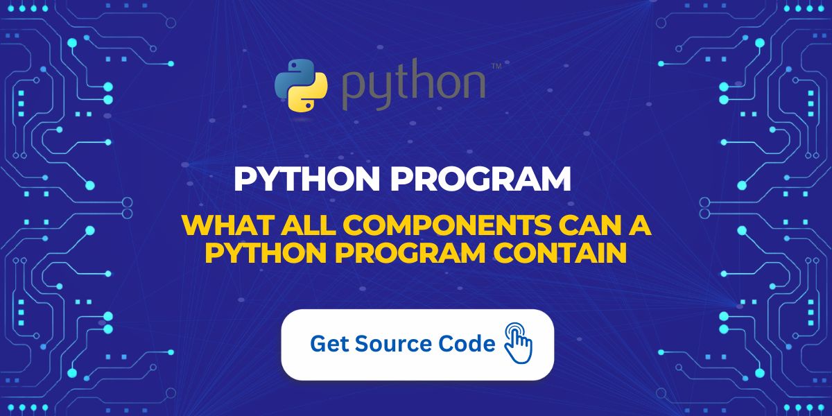 What All Components Can A Python Program Contain Systech Group What All Components Can A Python Program Contain Systech Group