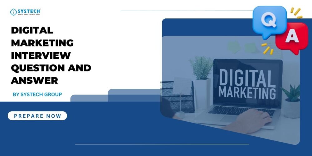 Digital Marketing Interview Question and Answer - systech Group Digital Marketing Interview Question and Answer - systech Group