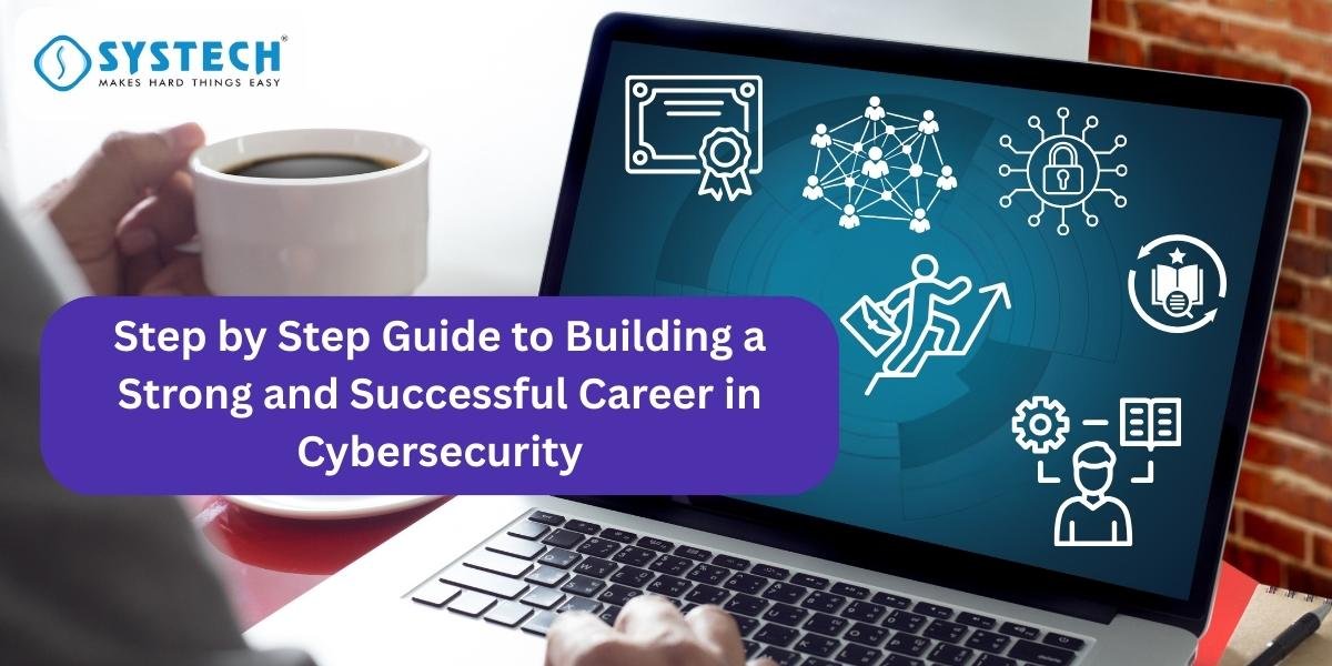 Build a Strong and Successful Career in Cybersecurity