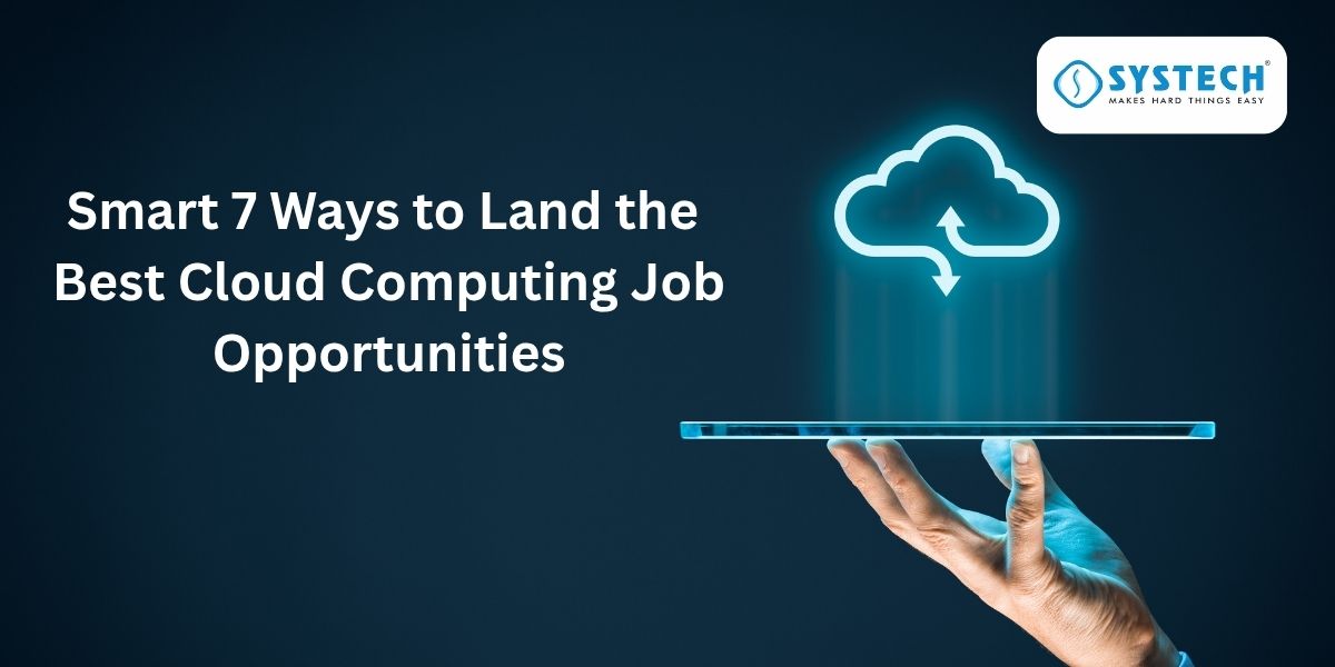 Top 7 Strategies to Secure Cloud Computing Job Opportunities
